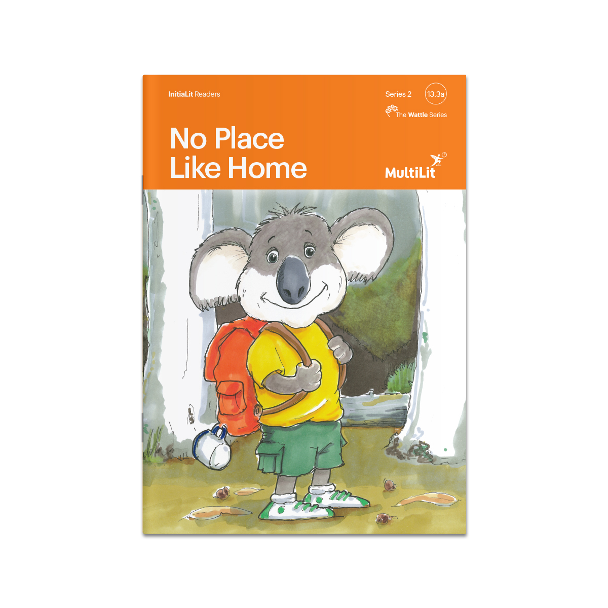 InitiaLit Reader 13.3a No Place Like Home (The Wattle Series) - MultiLit